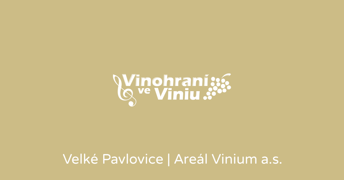 Vinohraní ve Viniu | Velké Pavlovice